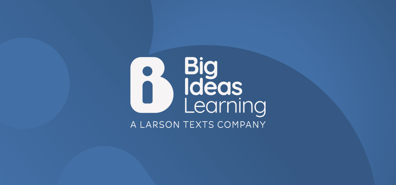 Larson Texts and Big Ideas Learning Unify Under a Single Brand Identity ...